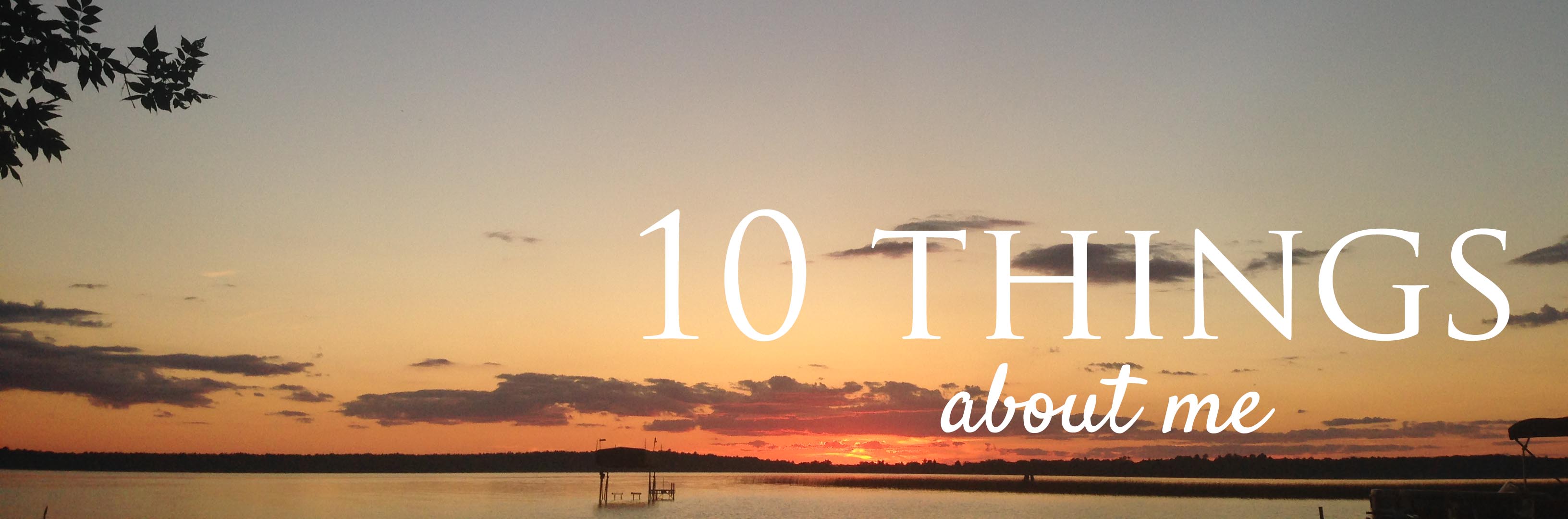 10 things you maybe don’t know about me – The Jaderstons